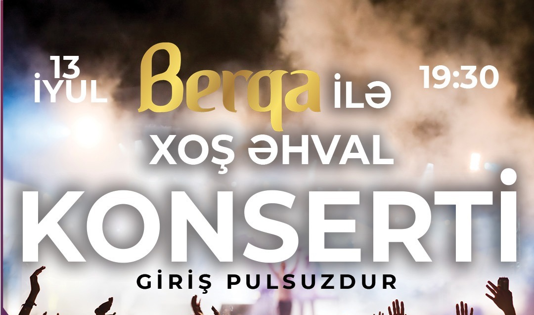 “Berqa” silsilə konsertləri ilə əhvalınızı xoş etməyə davam edir ...